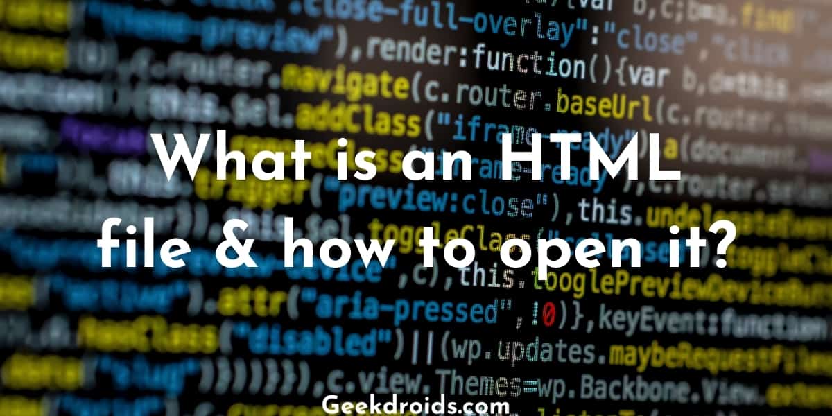 What Is An HTML File How To Open It GeekDroids